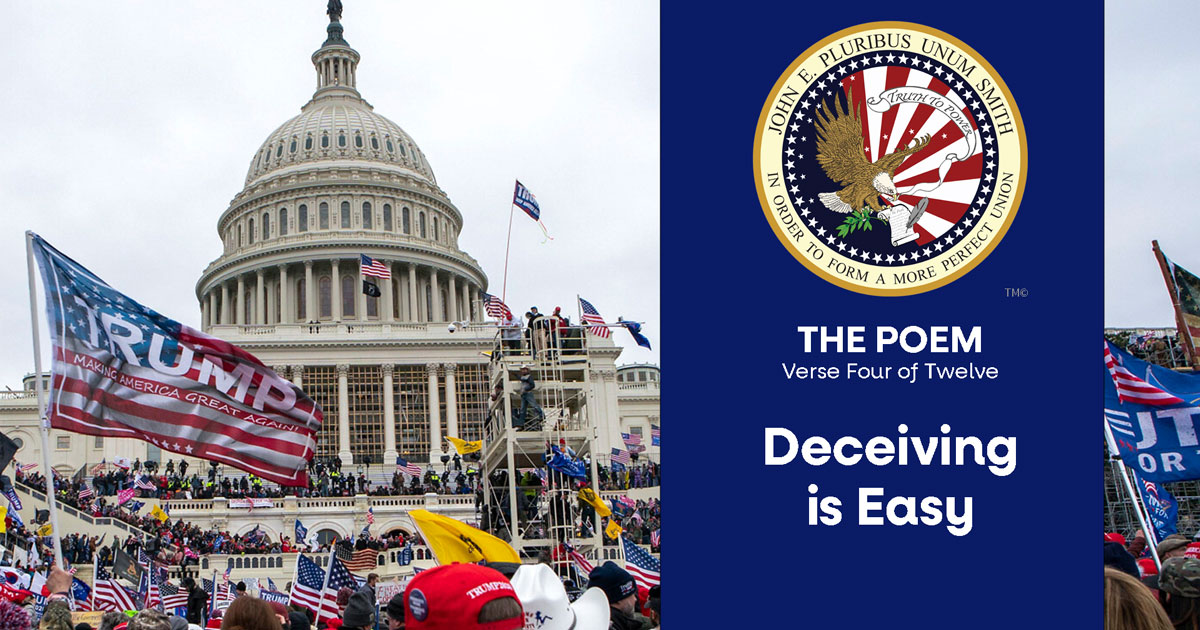 Deceiving is Easy (The Poem, Verse Four) - John E. Pluribus Unum Smith
